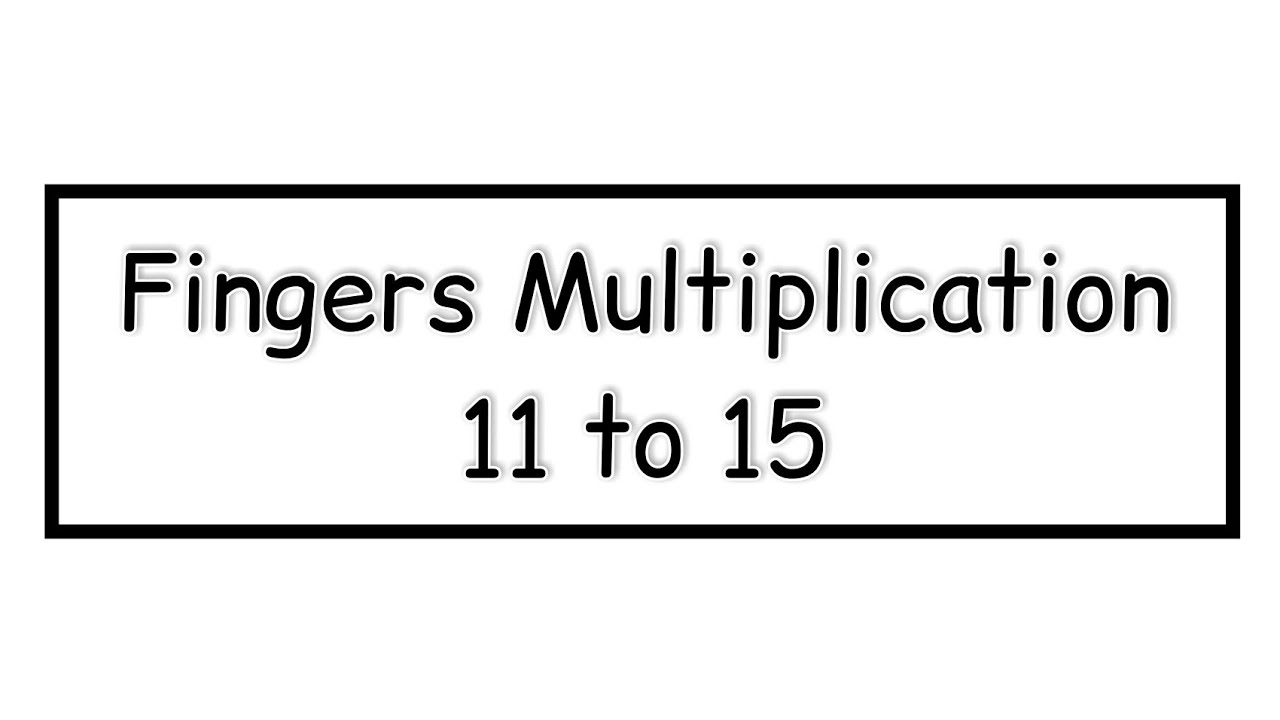 How to multiply 11 to 15 using fingers? | Math Tutorial - YouTube