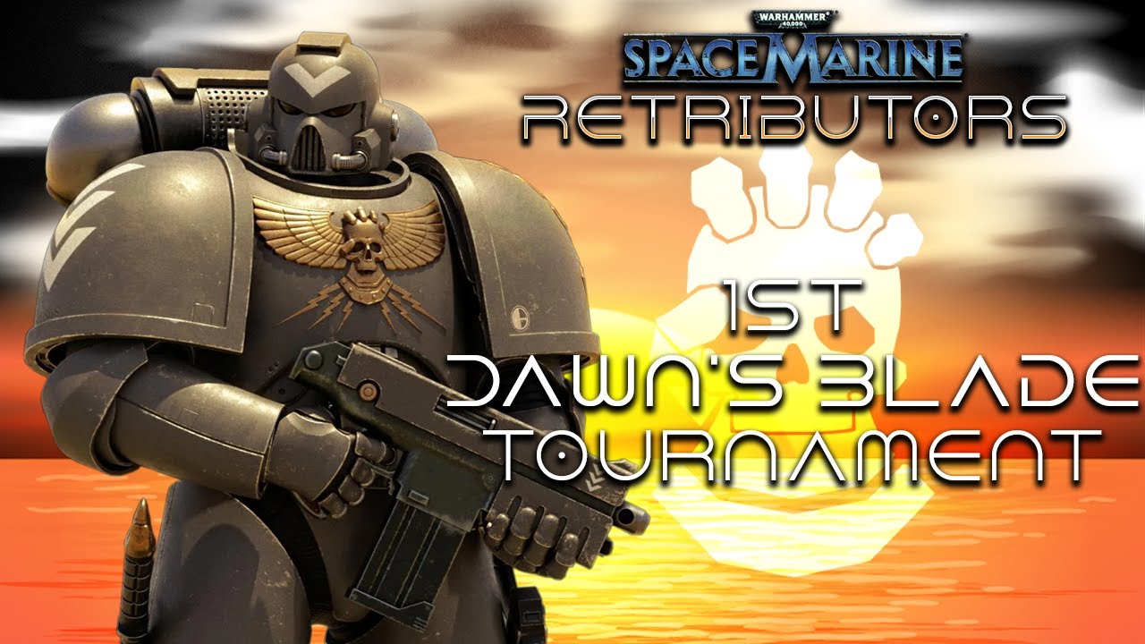 W40k Space Marine: Retributors' first Dawn's Blade 1v1 tournament ...