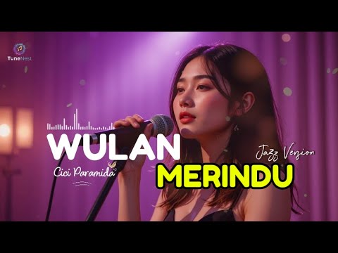 Cici Paramida - Wulan Merindu | Cover TuneNest • Jazz Version - YouTube