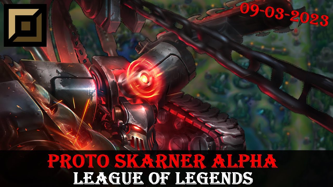 Proto Skarner Alpha - Top - League of Legends (Avec les amis) 09-03 ...