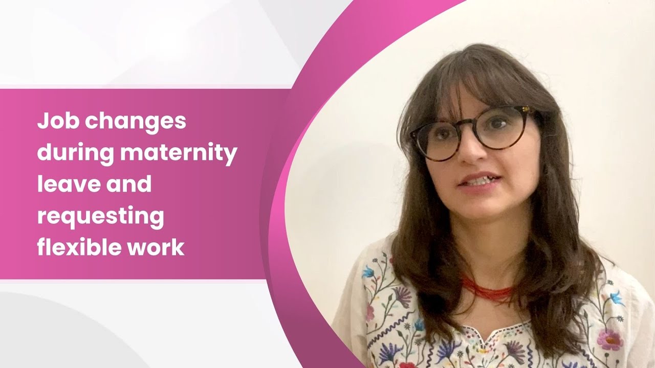 Job changes during maternity leave and requesting flexible work - YouTube