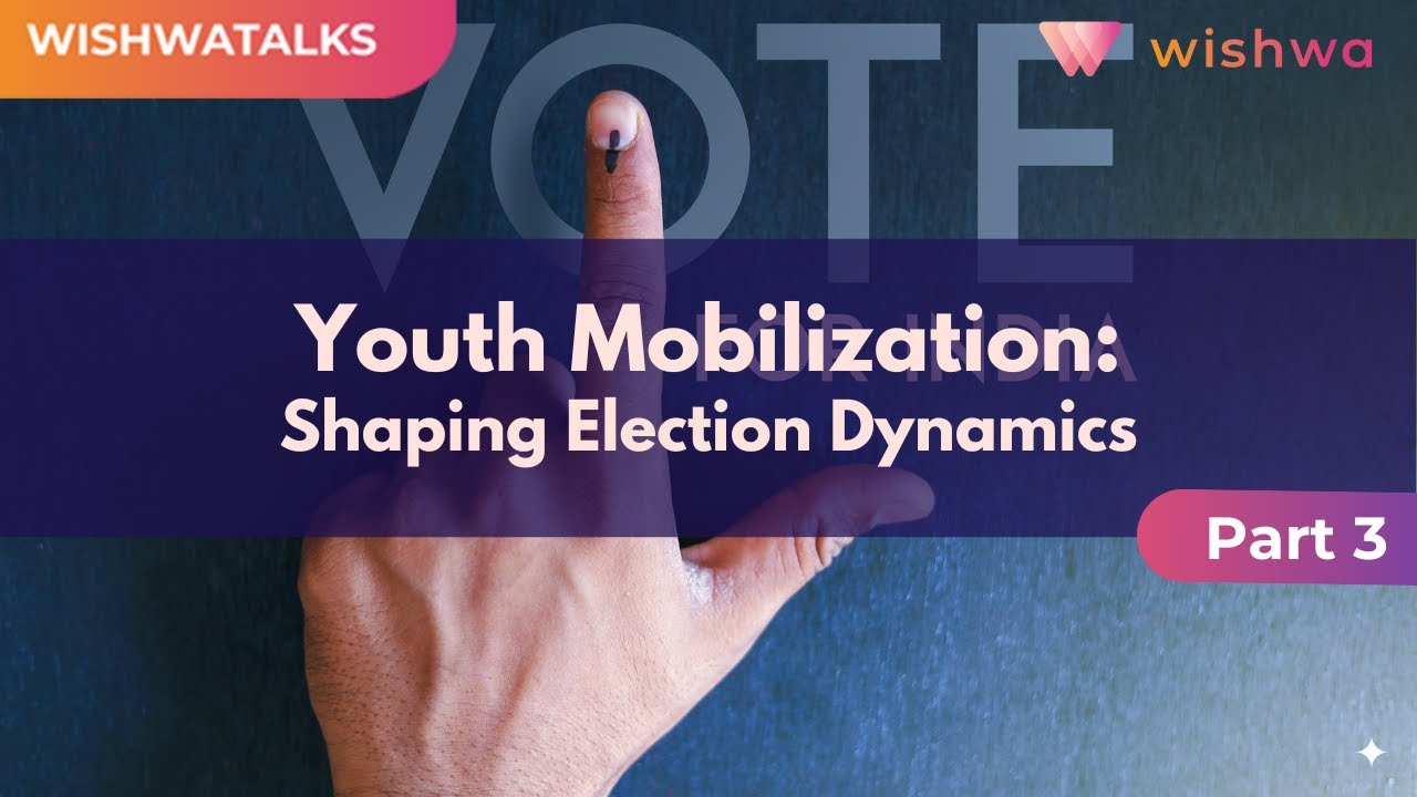 Youth Mobilization: Shaping Election Dynamics| Part 3| Prof. Sridhar ...