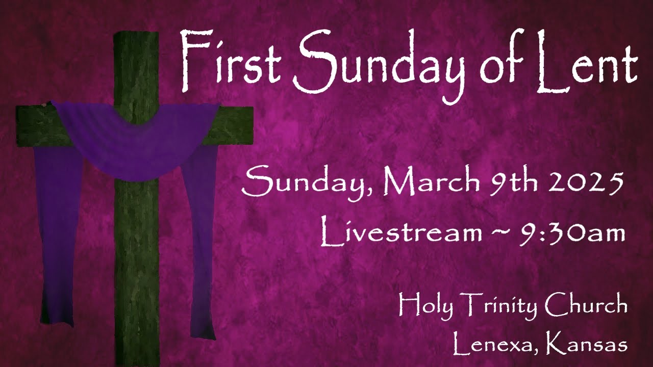 First Sunday of Lent :: Sunday, March 9th 2025 9:30am - YouTube