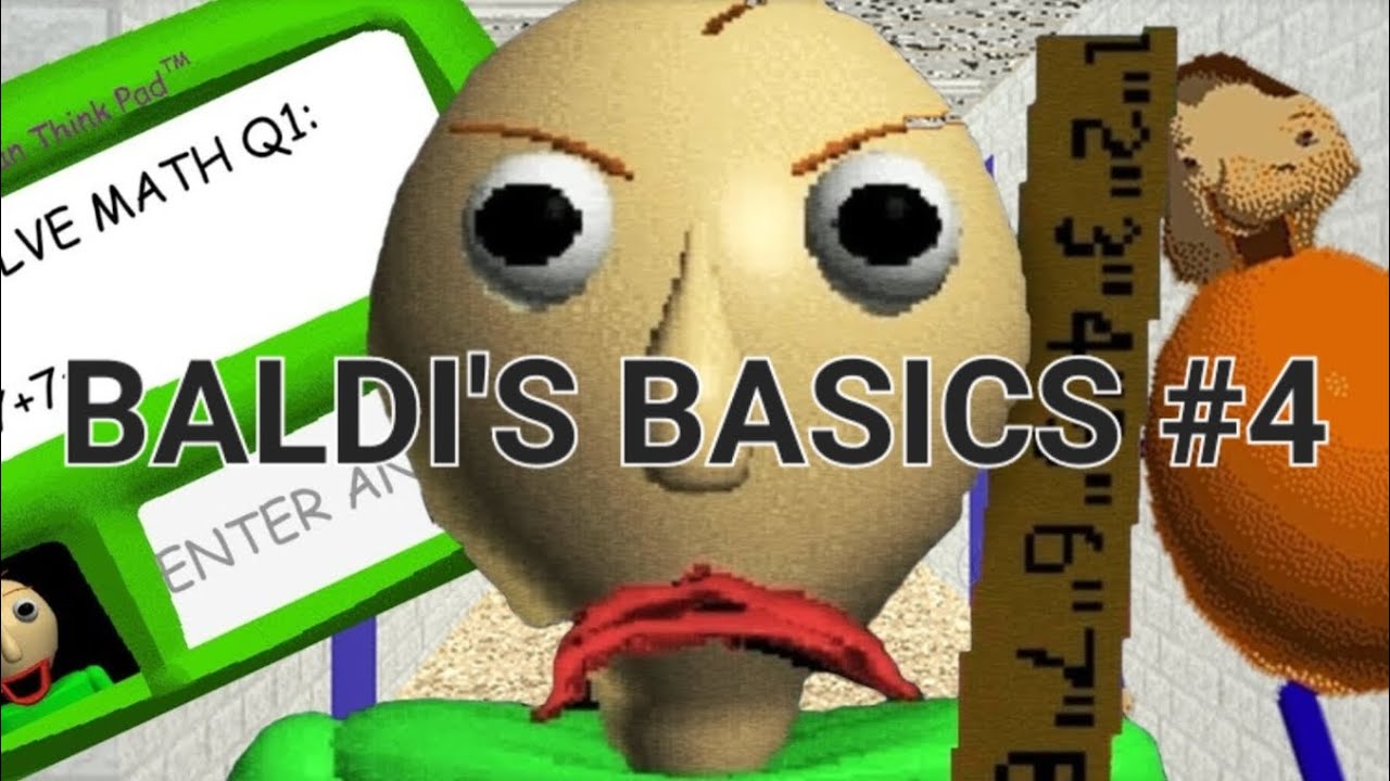 BALDI'S BASICS #4 (FINAL) - YouTube