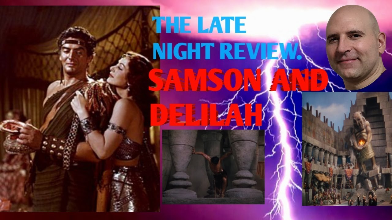 THE LATE NIGHT REVIEW. SAMSON AND DELILAH - YouTube