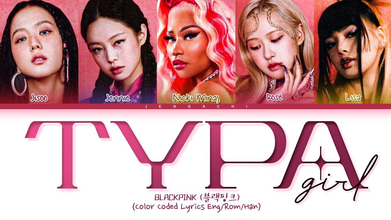 BLACKPINK Typa Girl Remix (ft. Nicki Minaj) Lyrics (블랙핑크 Typa Girl 가사 ...