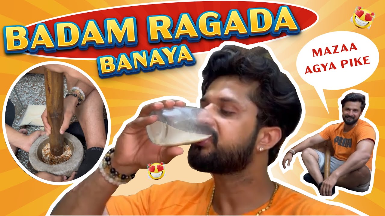 BADAM RAGDA ….. MAJA AAGYA PI KE …. - YouTube