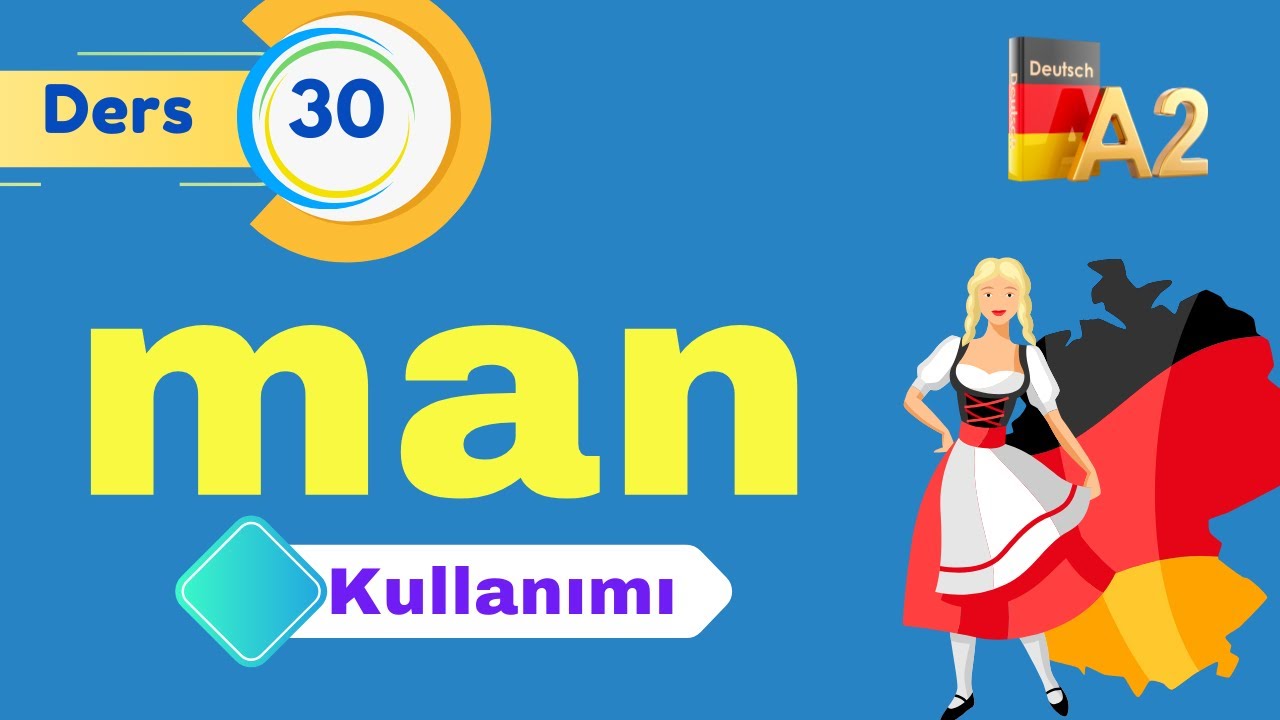 A2 ALMANCA GENEL DERSLERI I Bölüm 30 I Man Cümlelerini BÖYLE ÖĞRENIN ...