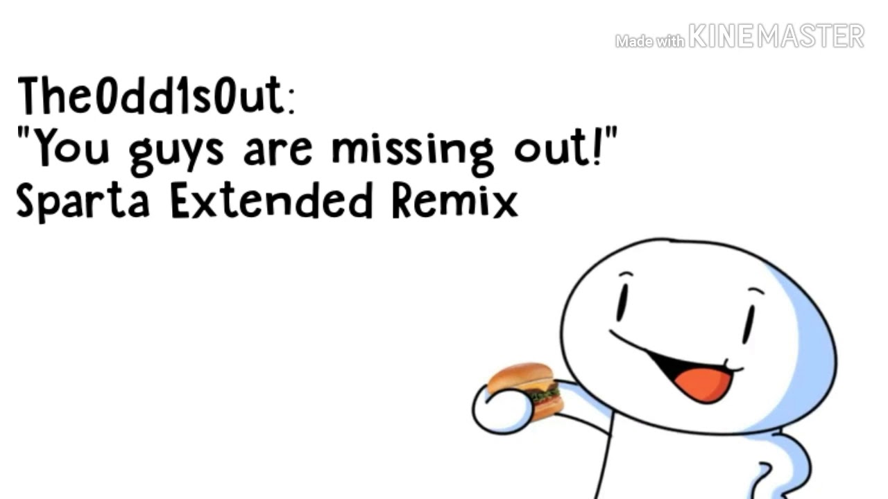 TheOdd1sOut You Guys Are Missing Out Sparta Extended Remix YouTube theodd1sout-you-guys-are-missing-out-sparta-extended-remix-youtube