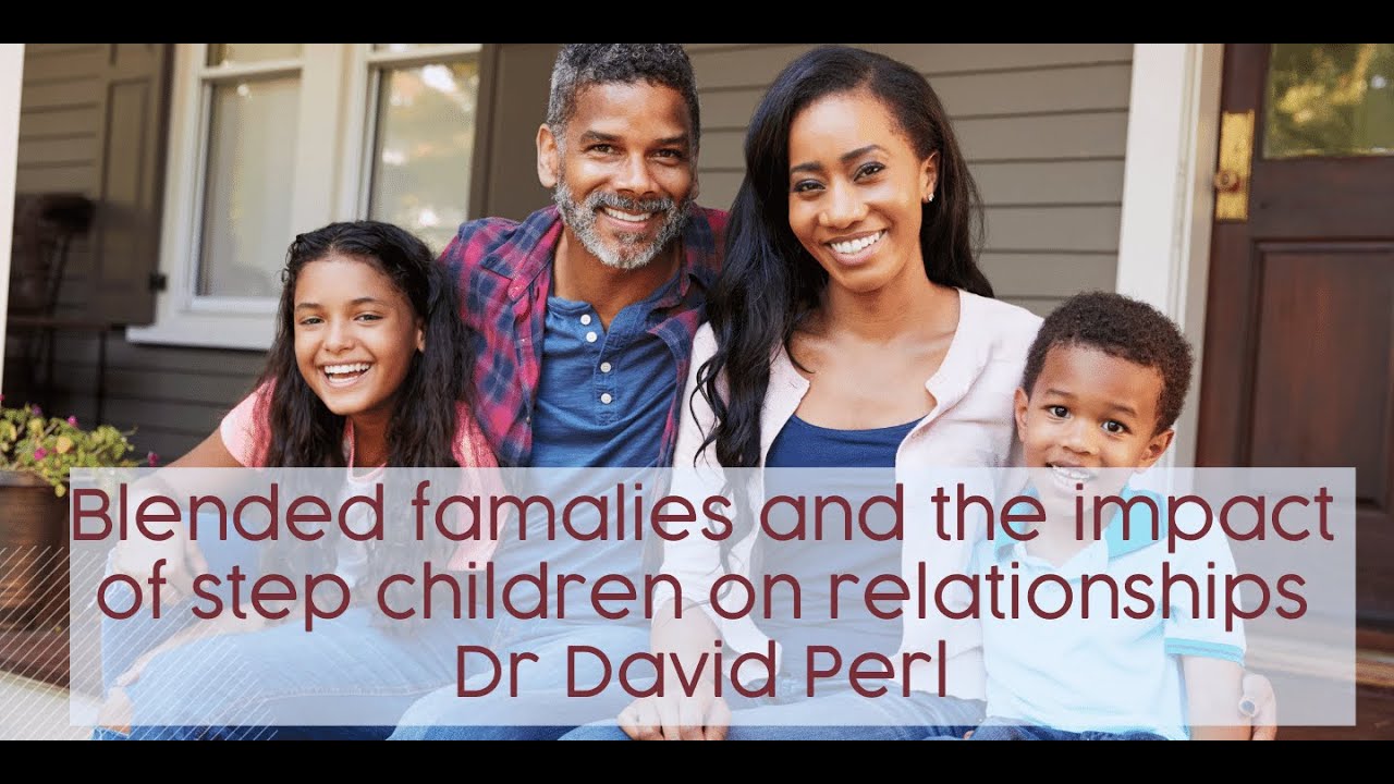 Blended families , stepchildren and their impact on relationships - YouTube