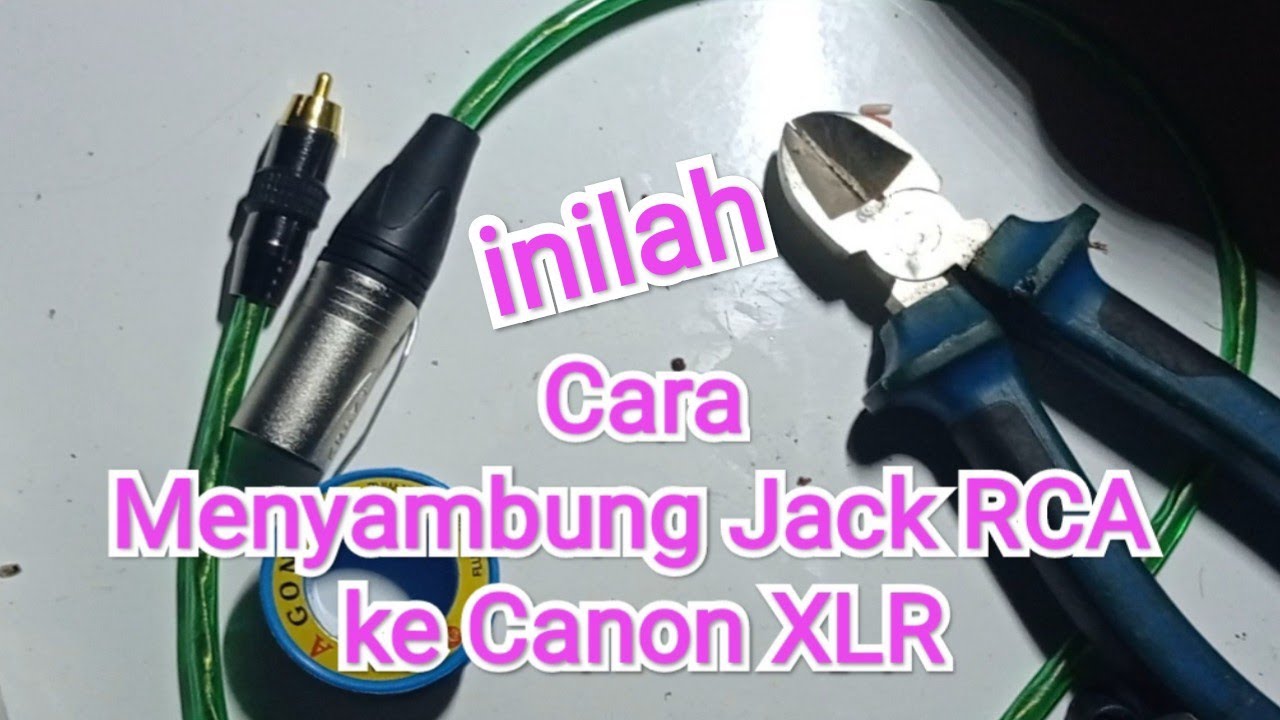 Instalasi Jack RCA ke Jack Canon XLR kabel dua jalur - YouTube