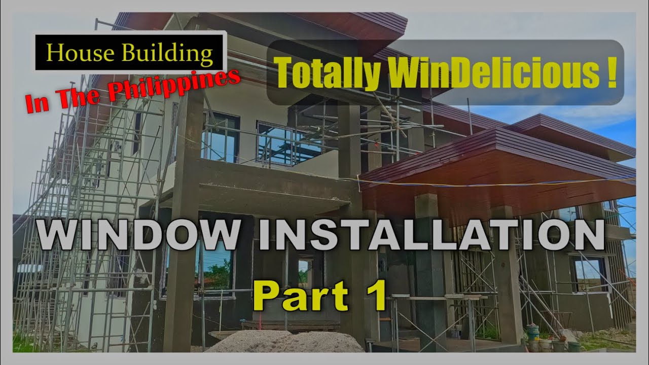 Philippine House Building Day 284 - Window Installation Part 1 - YouTube