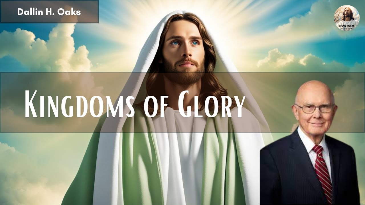 Kingdoms of Glory | Dallin H. Oaks - YouTube