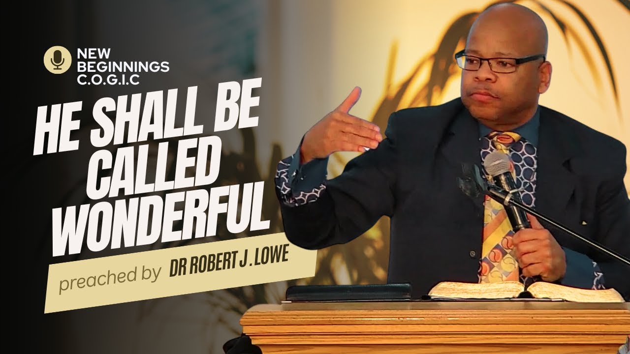 He Shall Be Called Wonderful - Dr Robert J. Lowe - YouTube