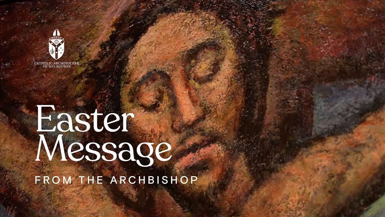 By his wounds, we are healed: Archbishop Comensoli’s 2025 Easter message - YouTube