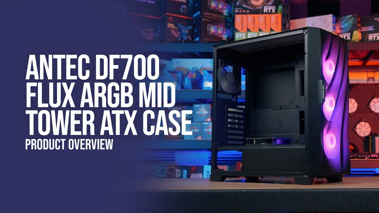 Antec DF700 FLUX Tempered Glass Mid-Tower ATX Case - Product Overview ...