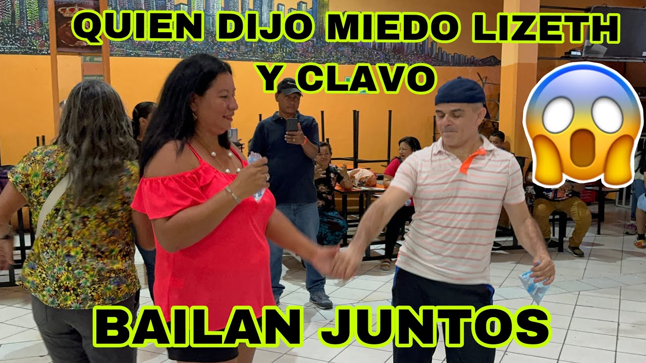 🛑LIZETH Y CLAVO VUELVEN A BAILAR JUNTOS , QUIEN DIJO MIEDO (video de ...