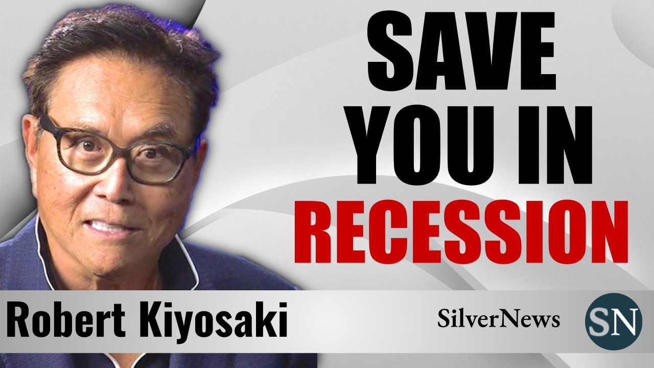 Robert Kiyosaki Gold And Silver Will Save You In This Recession Youtube