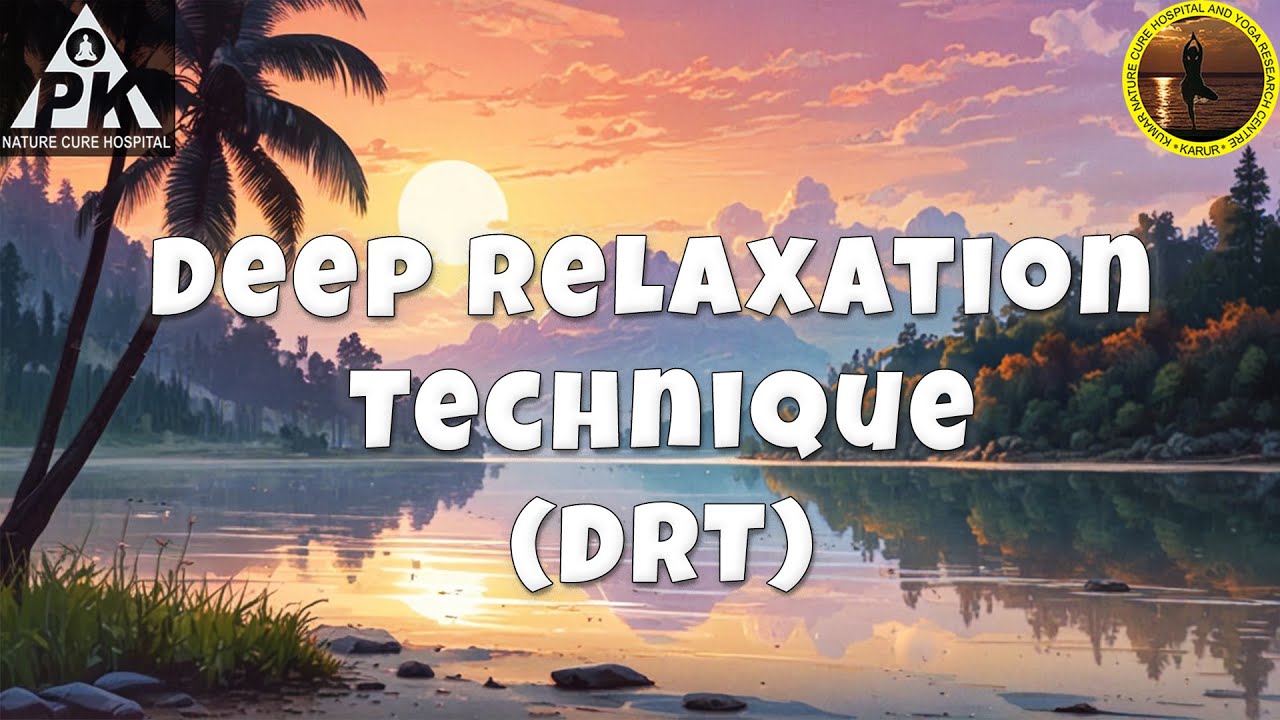 Deep Relaxation Technique (DRT) | Dr.CSK | Kumar Nature Cure Hospital ...