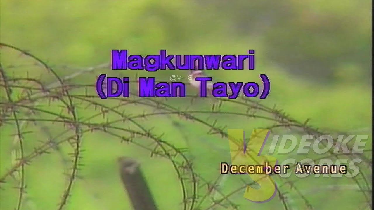 December Avenue - Magkunwari ('Di Man Tayo) [Karaoke/Lyrics ...