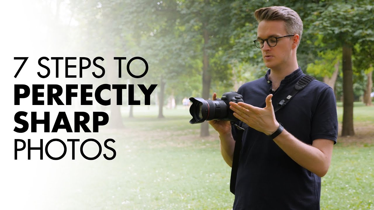 7 Steps to Perfectly Sharp Photos - YouTube