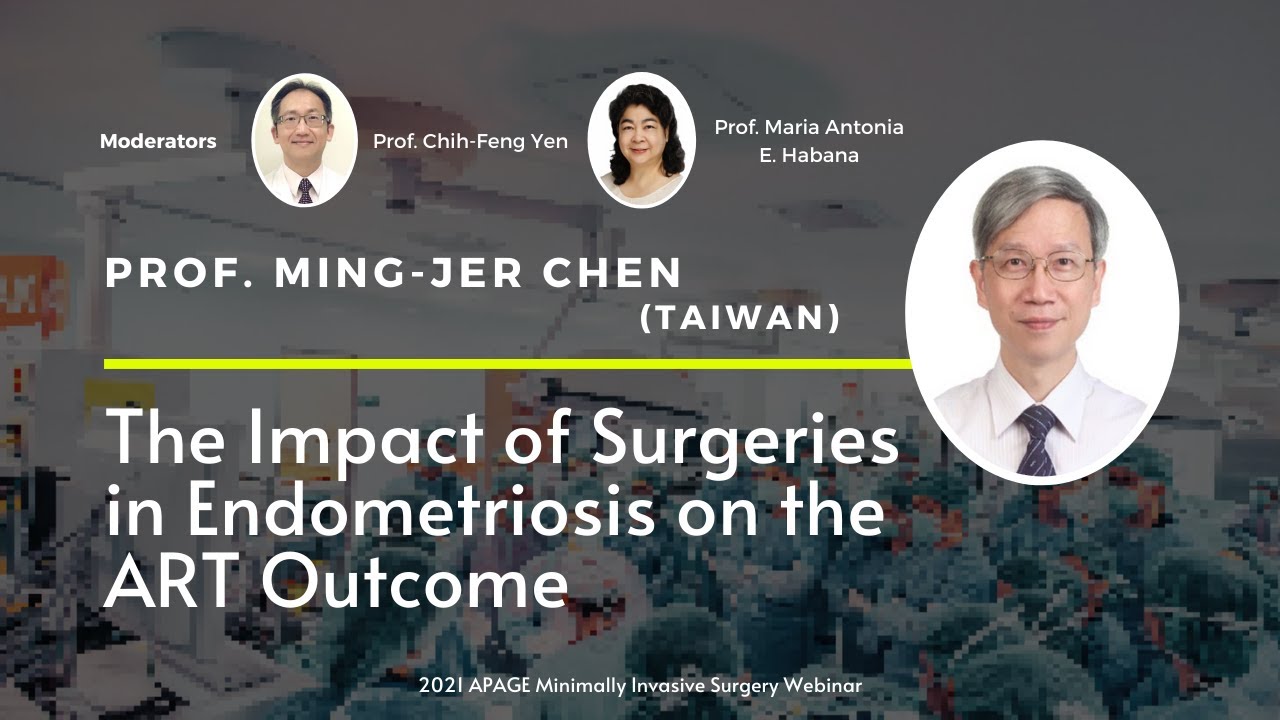 Dr. Ming-Jer Chen-The Impact of Surgeries in Endometriosis on the ART ...