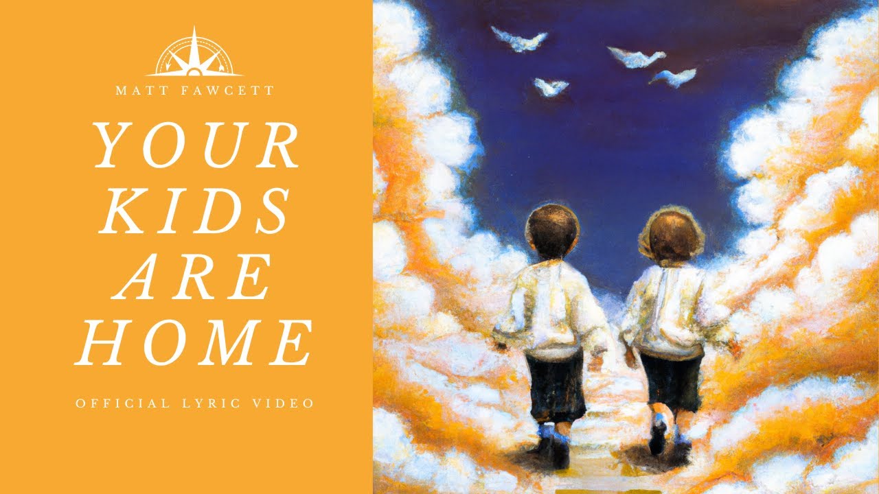 Your Kids Are Home - Official Lyric Video - MATT FAWCETT - YouTube