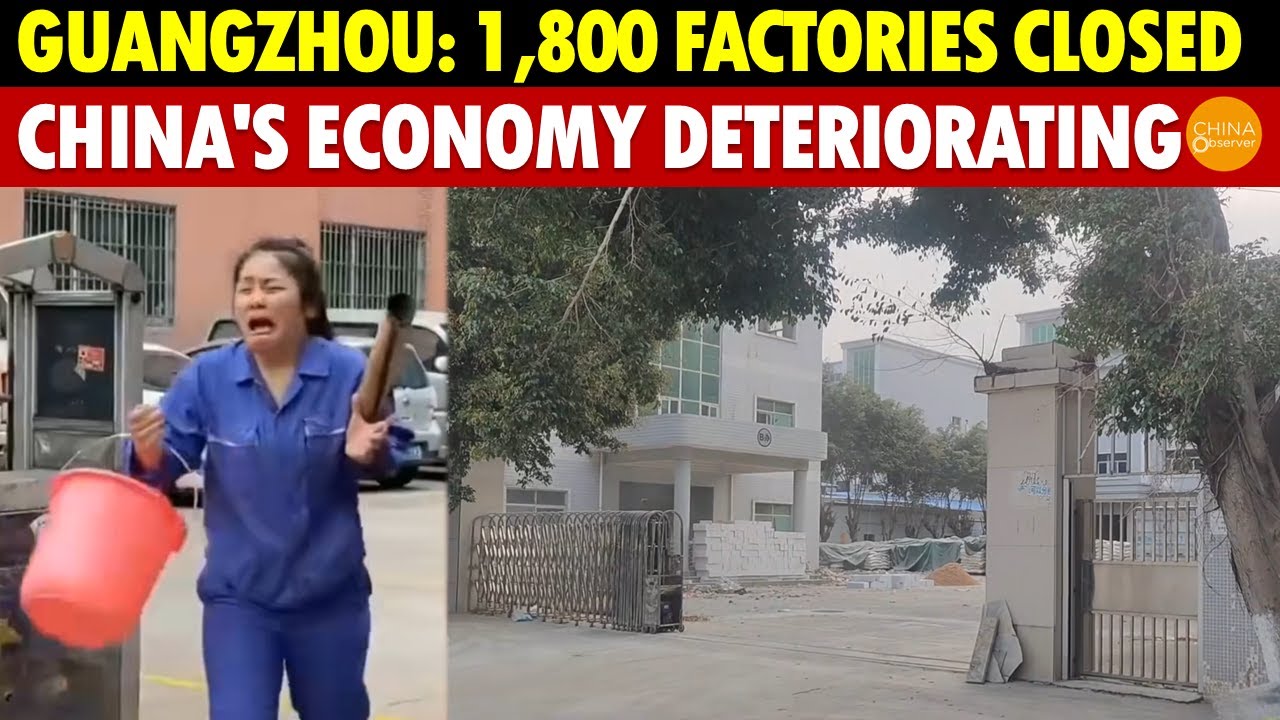 1,800 Factories Shut Down in Guangzhou as China’s Economic Environment ...