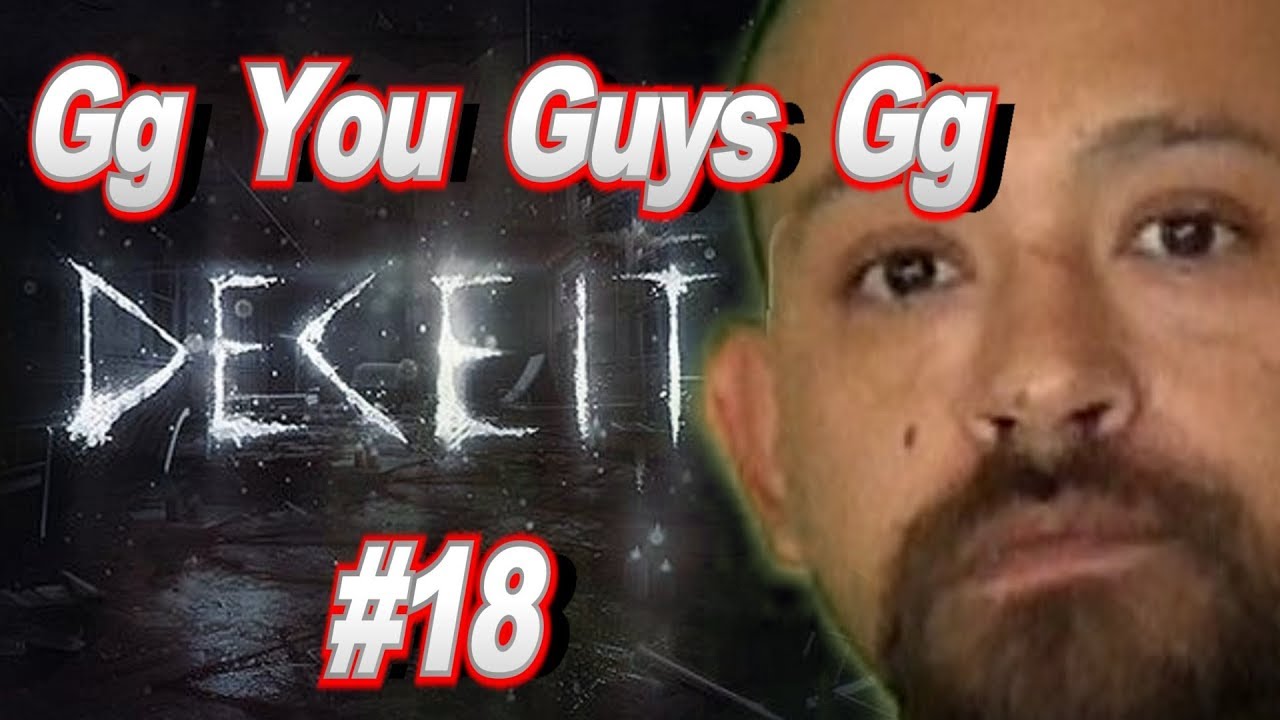 Gg You Guys Gg #18 DECEIT - YouTube