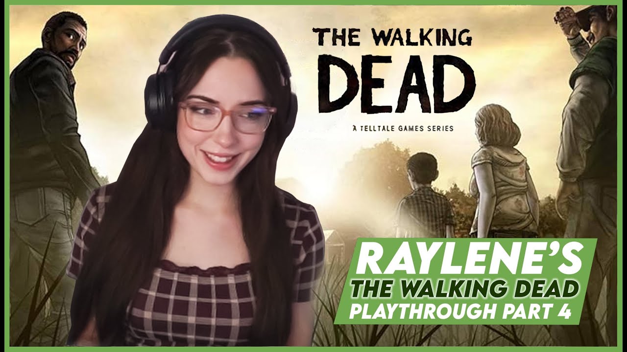 Raylene's THE WALKING DEAD | (Part 4) First Time Playthrough - YouTube