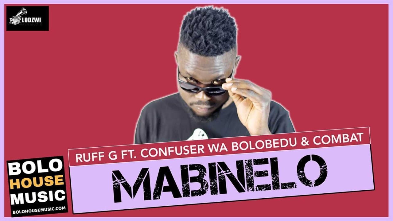 Ruff G - Mabinelo Ft. Confuser Wa Bolobedu & Combat (Original ...