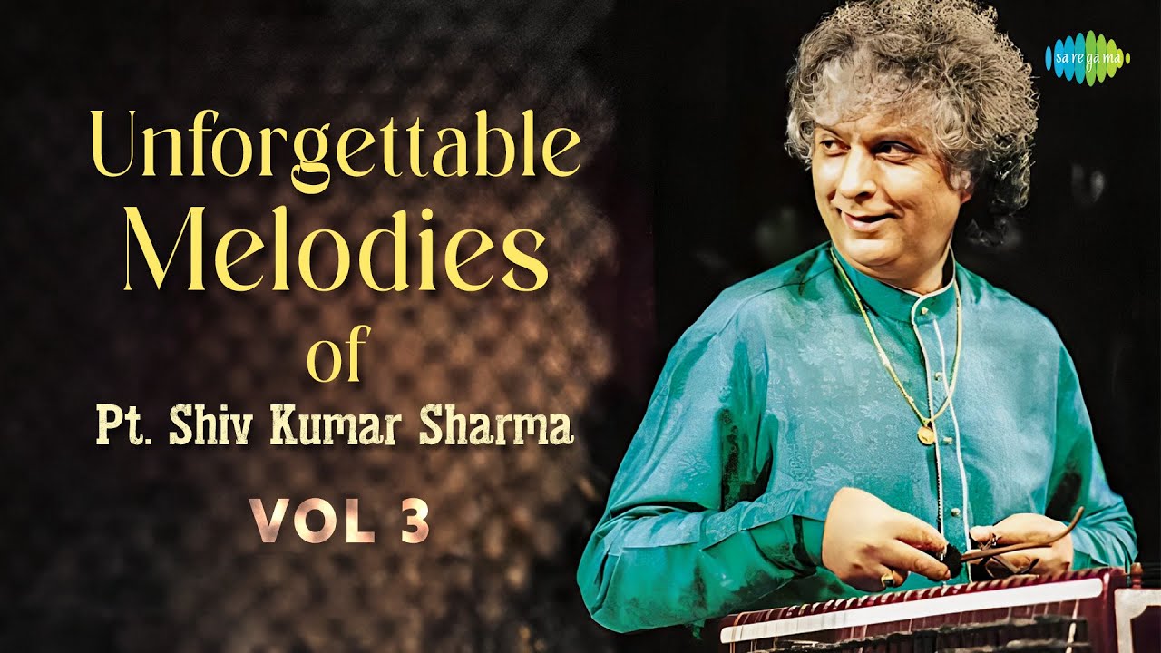 Unforgettable Melodies of Pt. Shiv Kumar Sharma Vol 3 | Ragas | Indian Classical Music ...
