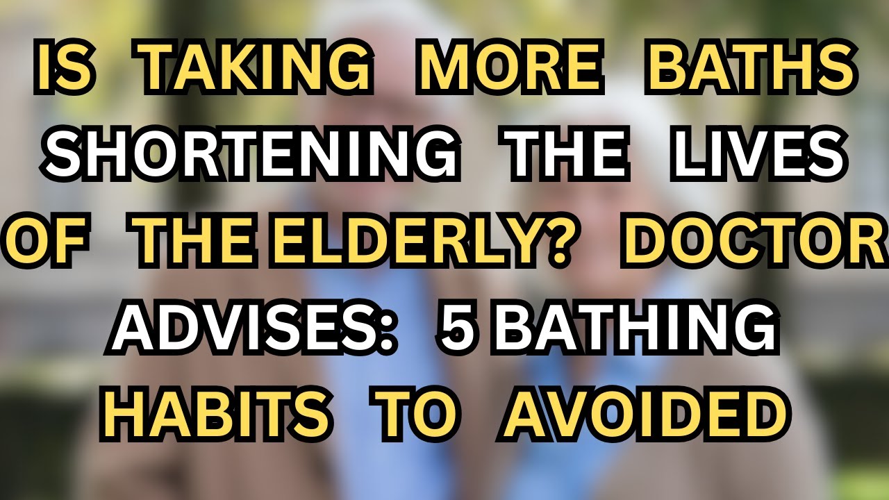 Doctors warn: 5 bathing mistakes seniors should avoid, as they can harm ...