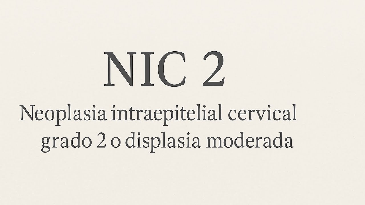 QUE ES NIC 2 ? significado y explicación neoplasia intraepitelial ...
