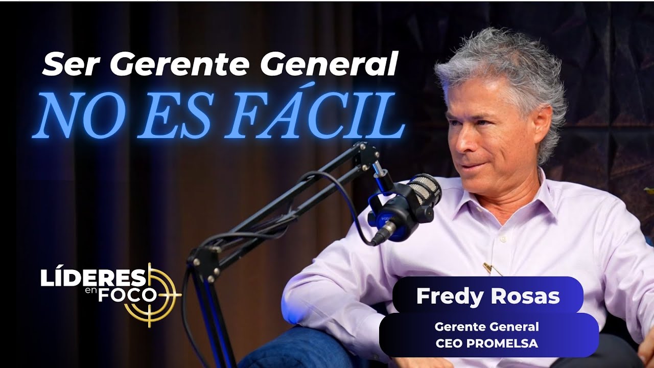 Ser Gerente General No es Fácil | Fredy Rosas - YouTube