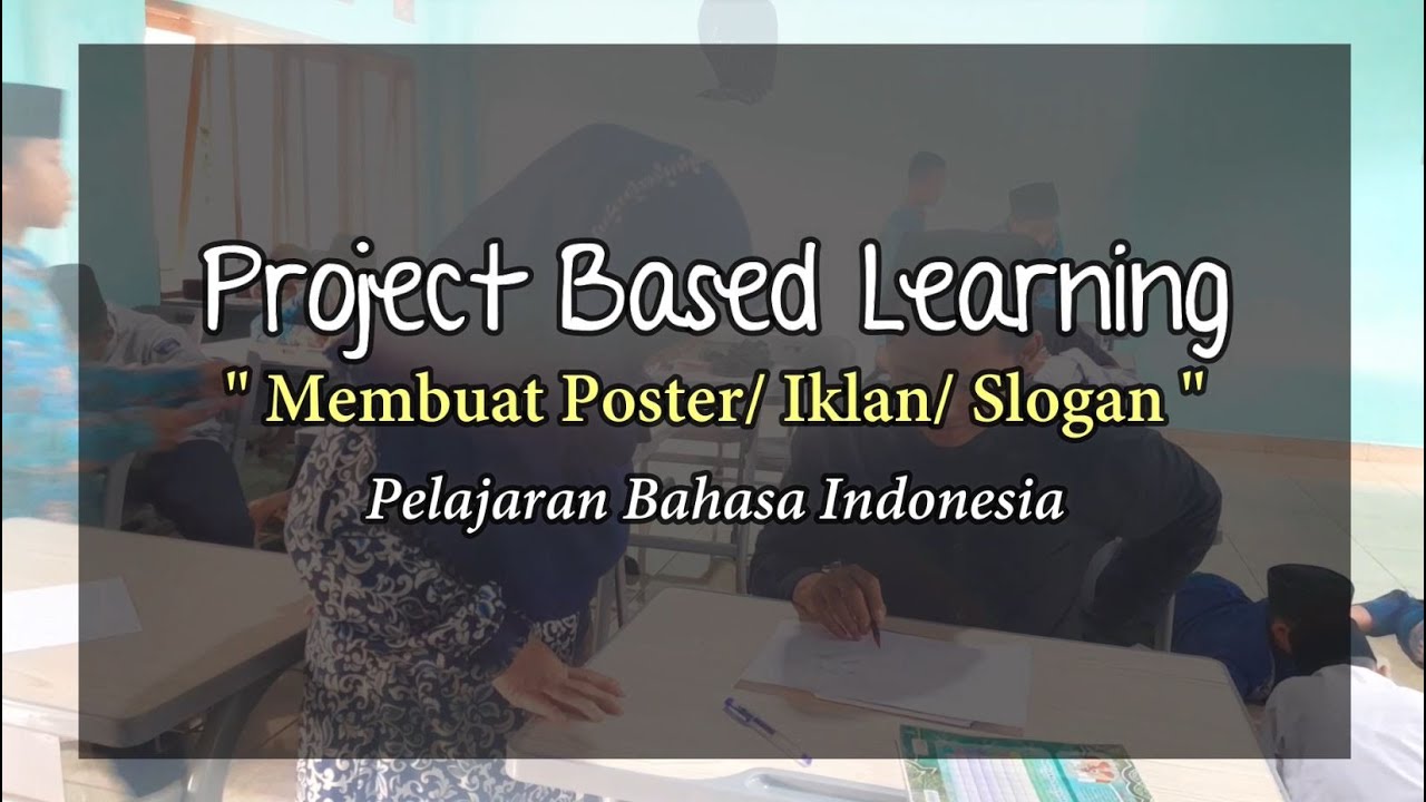 Project Based Learning - Membuat Poster/ Iklan/ Slogan Pelajaran ...