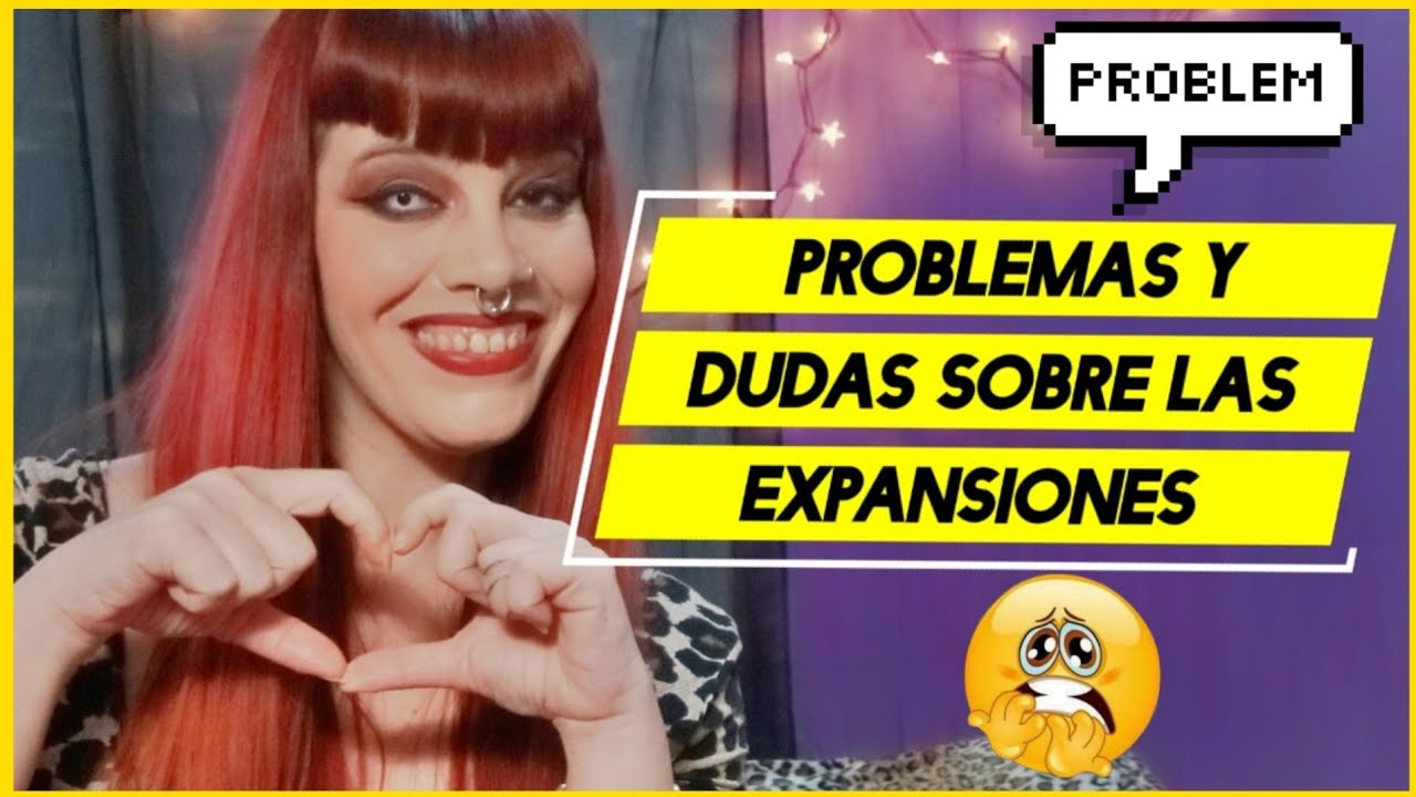 🔴 DUDAS Y PROBLEMAS CON LAS EXPANSIONES DE OREJA Os respondo - YouTube