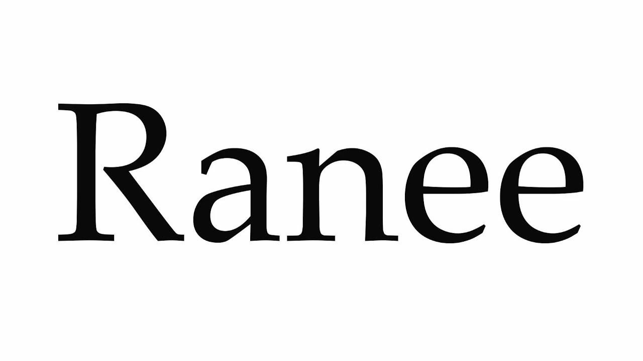How to Pronounce Ranee - YouTube