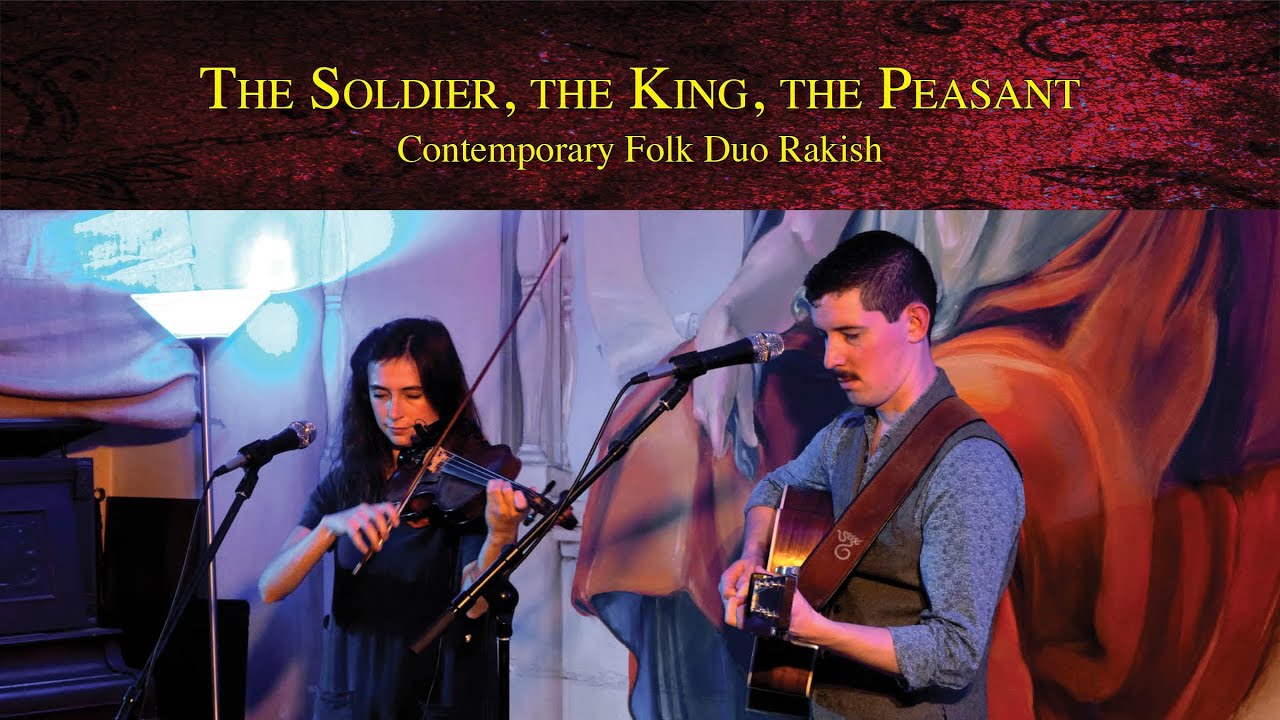Contemporary Folk Duo Rakish: The Soldier, the King, the Peasant | Cafe ...