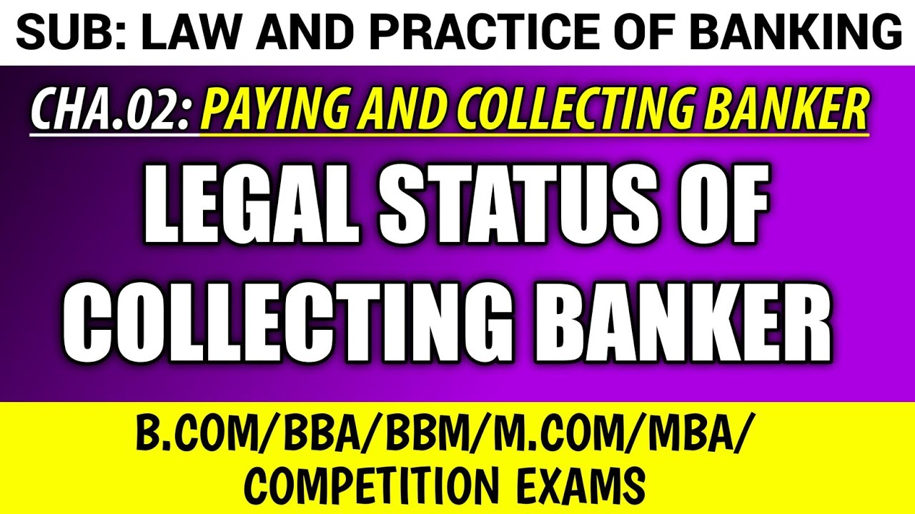 LEGAL STATUS OF COLLECTING BANKER FOR B COM 2nd SEM NEP SYLLABUS LAW AND PRACTICE OF BANKING legal-status-of-collecting-banker-for-b-com-2nd-sem-nep-syllabus-law-and-practice-of-banking