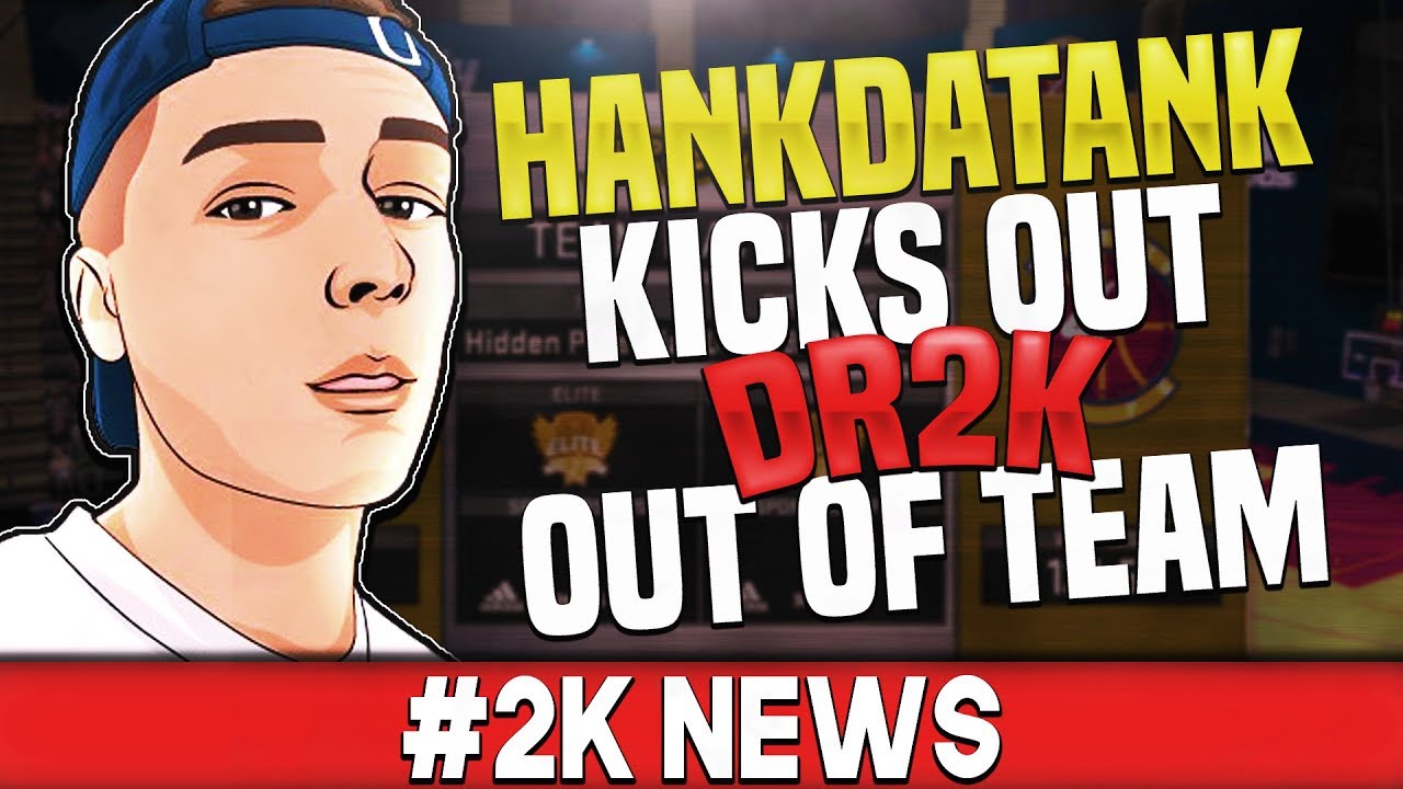 HANKDATANK25 Kicks DR2K Off Team - 2K YouTuber Steals Clan Name - YouTube