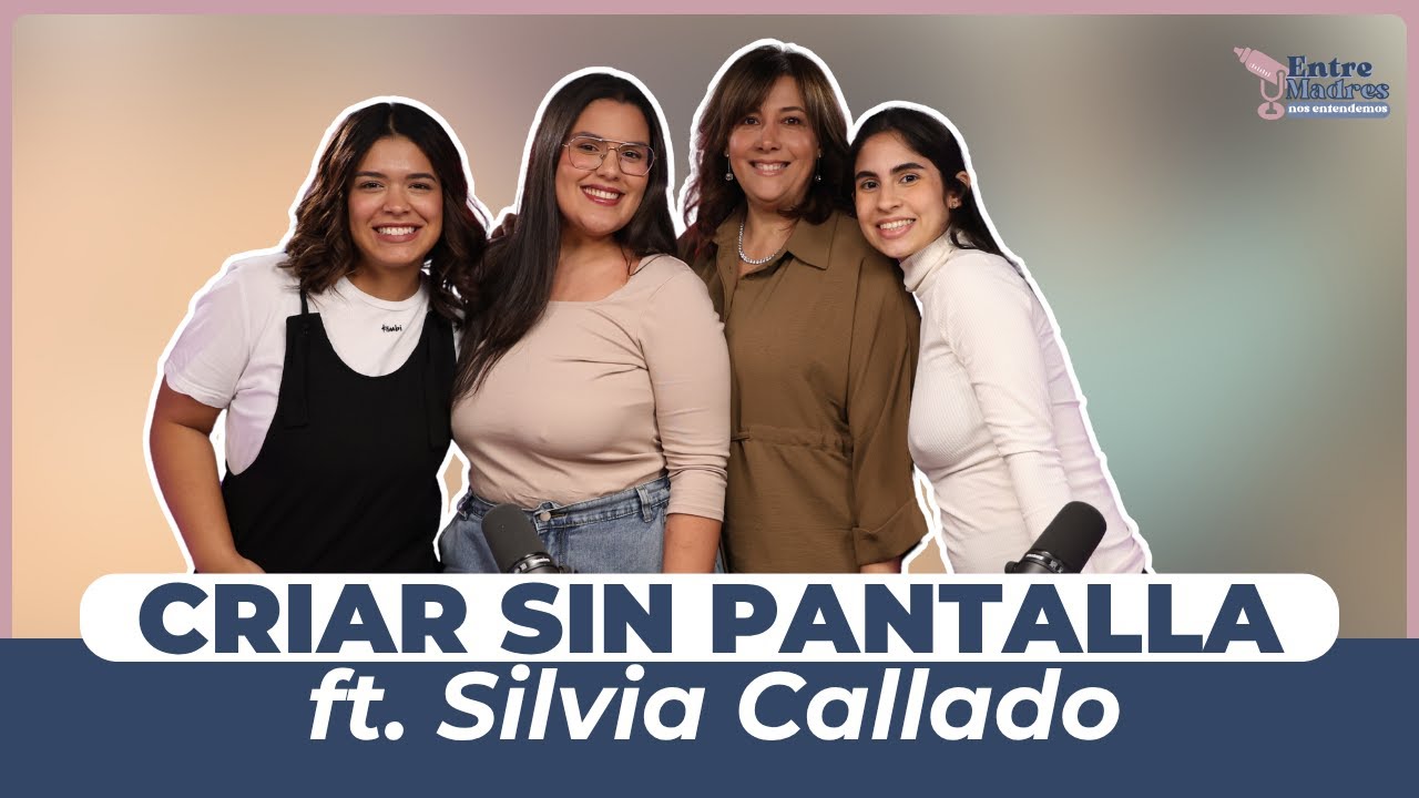 Criar SIN PANTALLAS ft. Silvia Callado | Ep. 70 | Entre Madres Nos ...