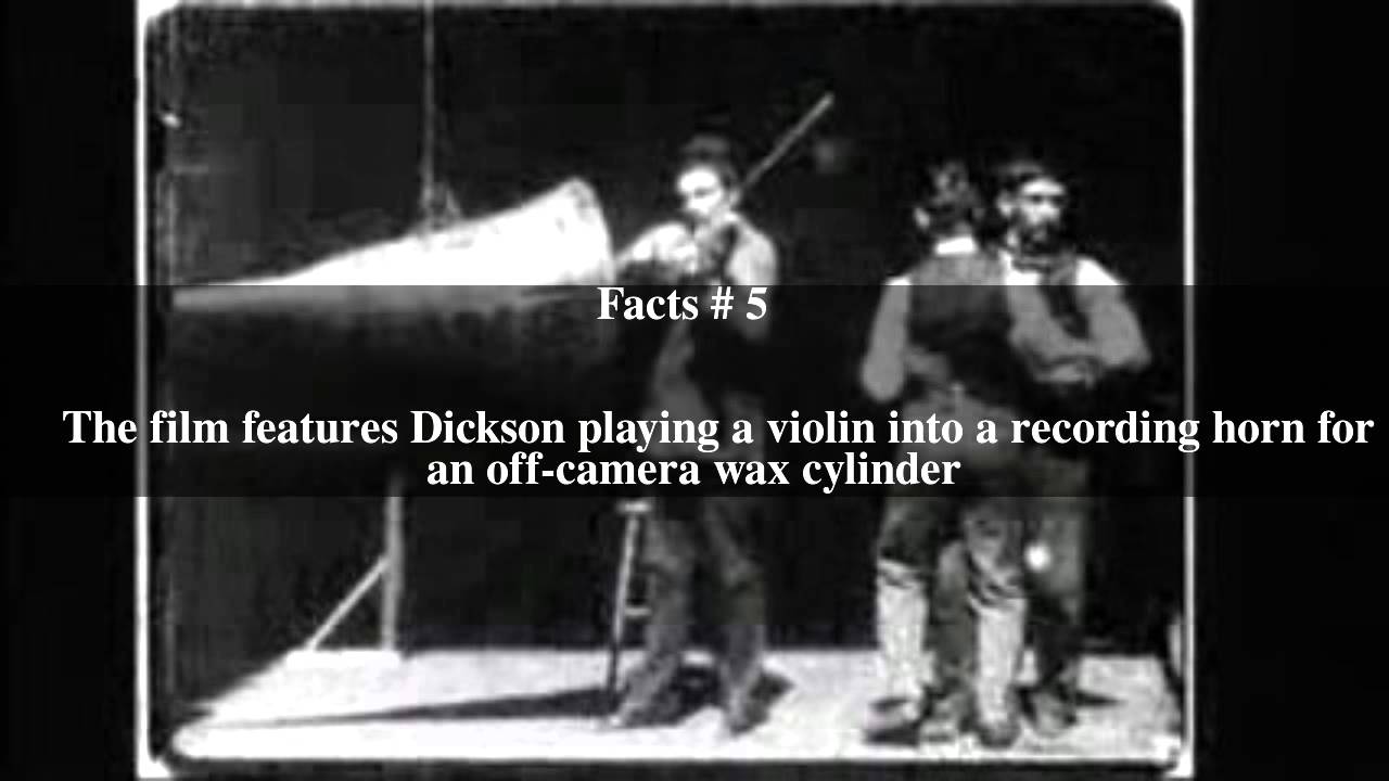The Dickson Experimental Sound Film Top # 8 Facts - YouTube