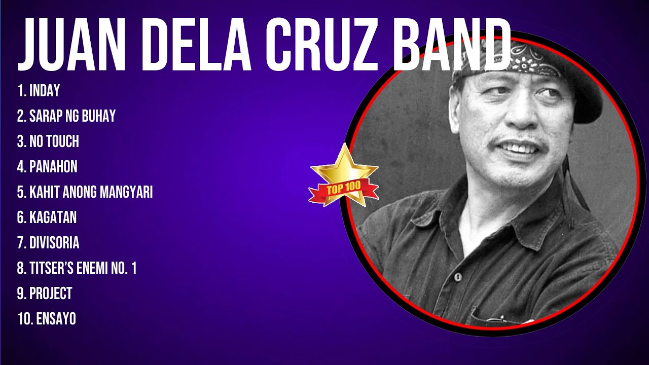 The Best Hits Songs of Juan Dela Cruz Band Playlist Ever ~ Greatest ...