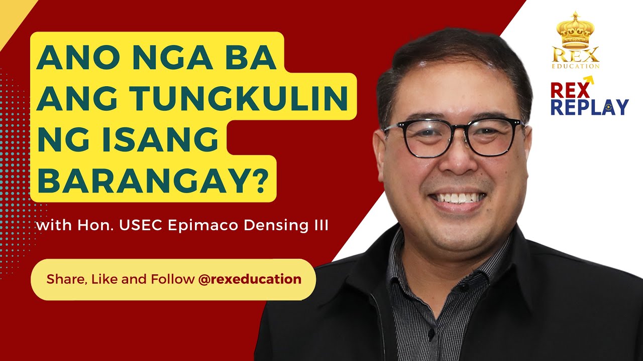 Ano Nga Ba ang Tungkulin ng Isang Barangay with Hon. USEC Epimaco ...