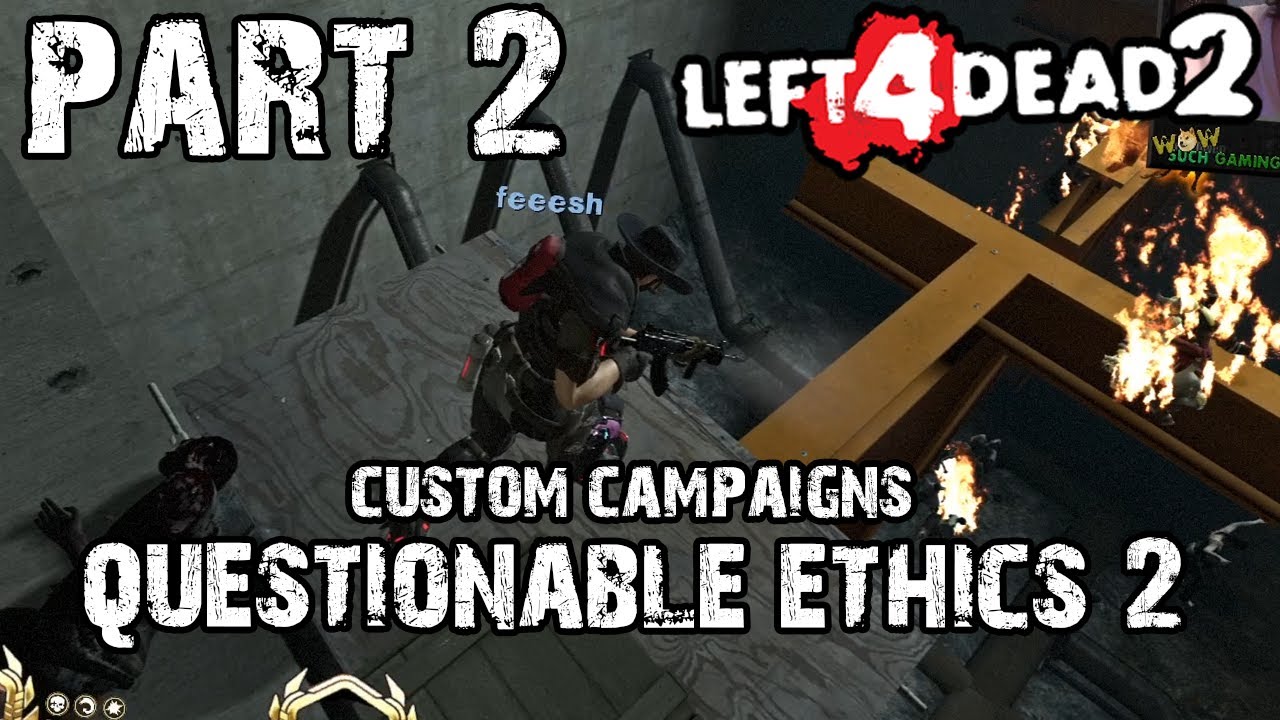 Questionable Ethics 2: Part 2 (L4D2 Custom Campaigns) - YouTube