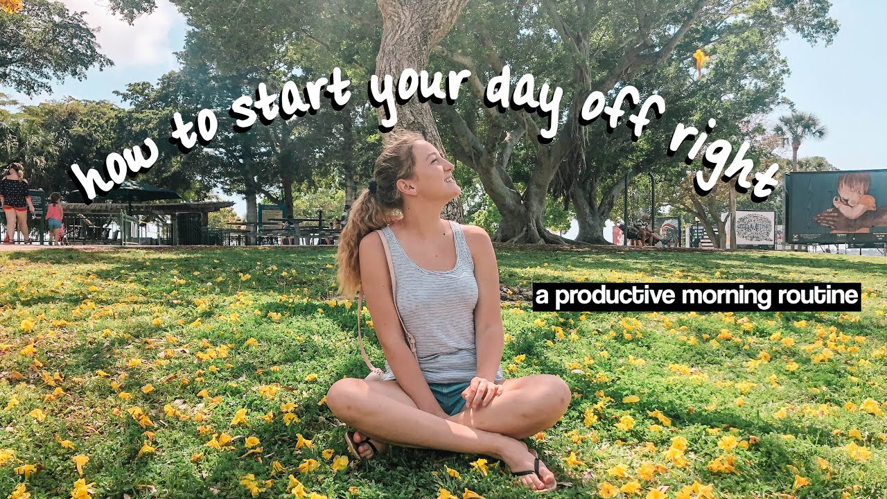 how to start your day off right (productive quarantine morning routine ...