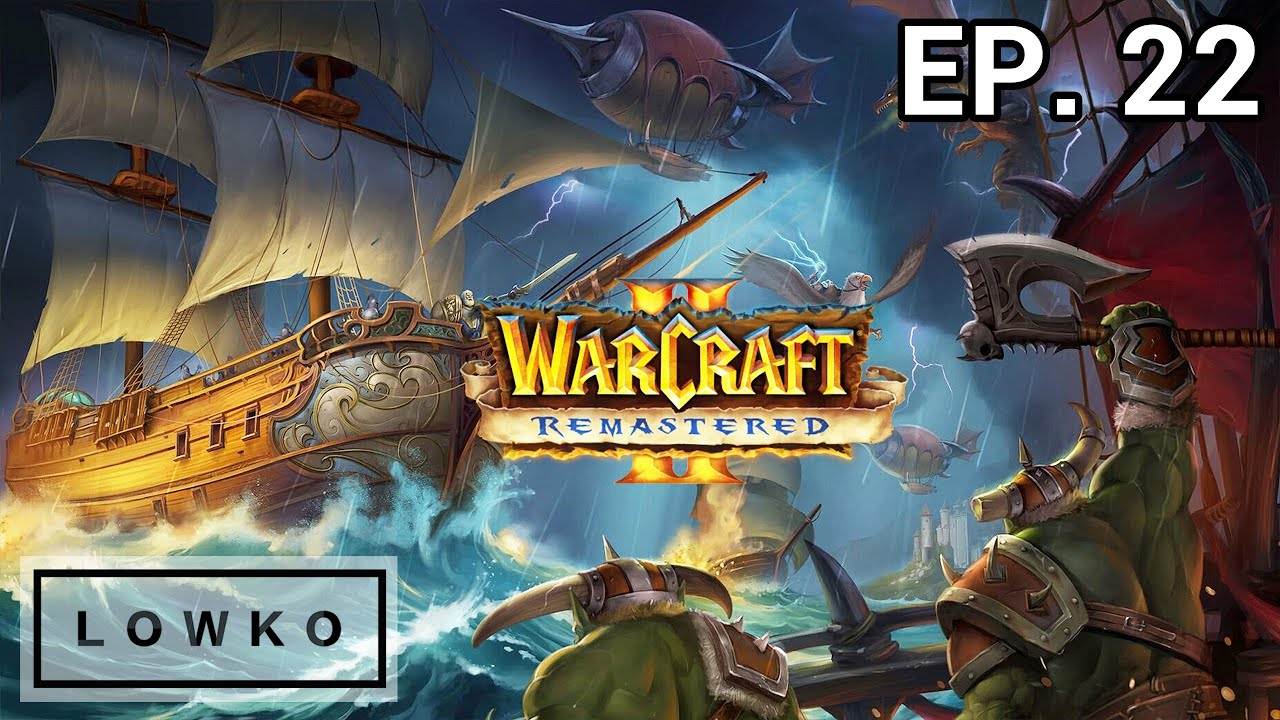 Let's play Warcraft 2 Remastered with Lowko! (Ep. 22) - YouTube