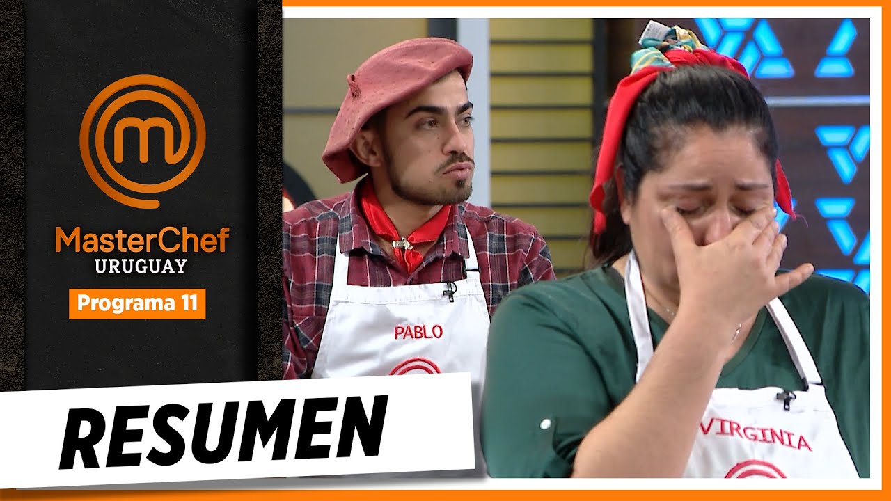 RESUMEN | Programa 11 | MasterChef Uruguay 2024 - YouTube