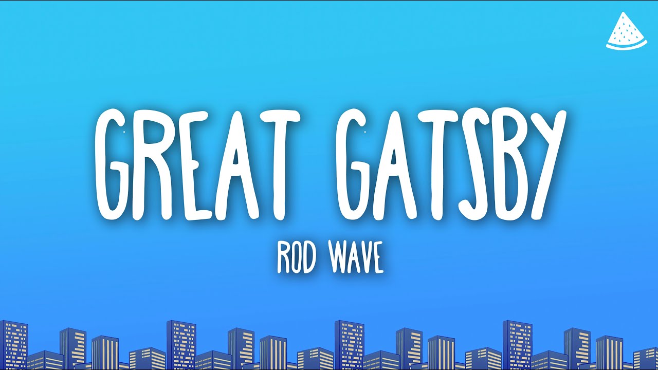 Rod Wave - Great Gatsby (Lyrics) - YouTube